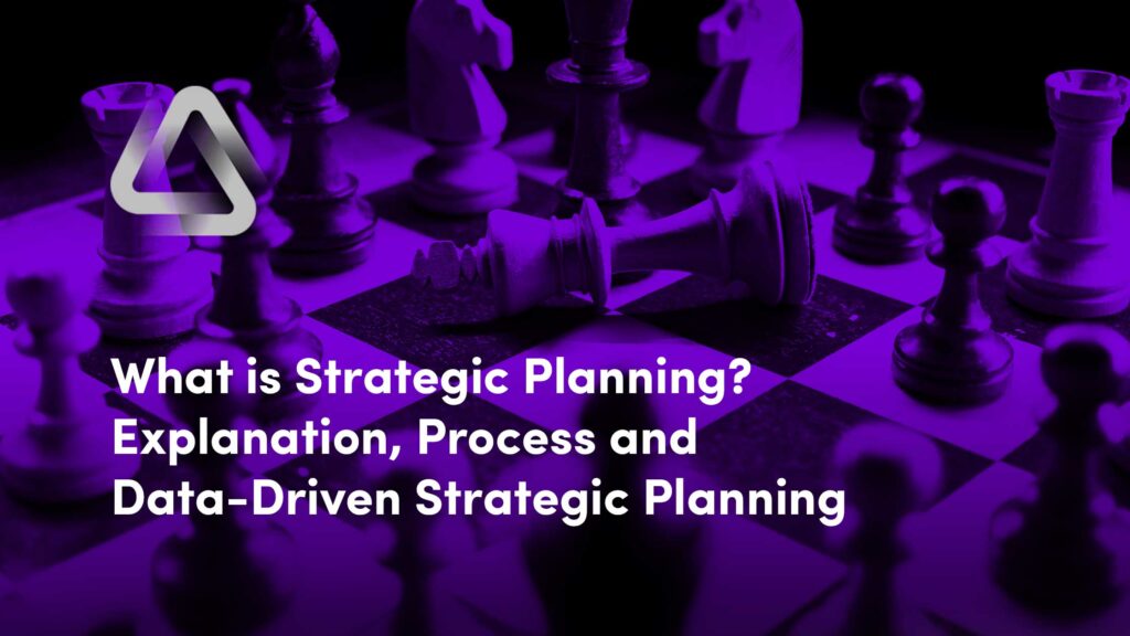 What is Strategic Planning? – Explanation, Process and Data-Driven ...